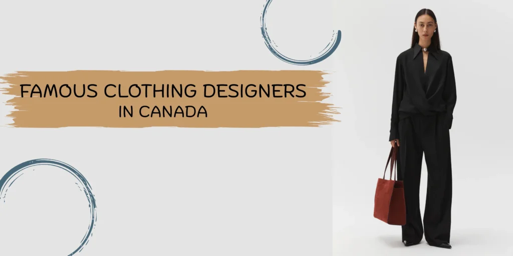 Top 10 Famous Clothing Designers in Canada